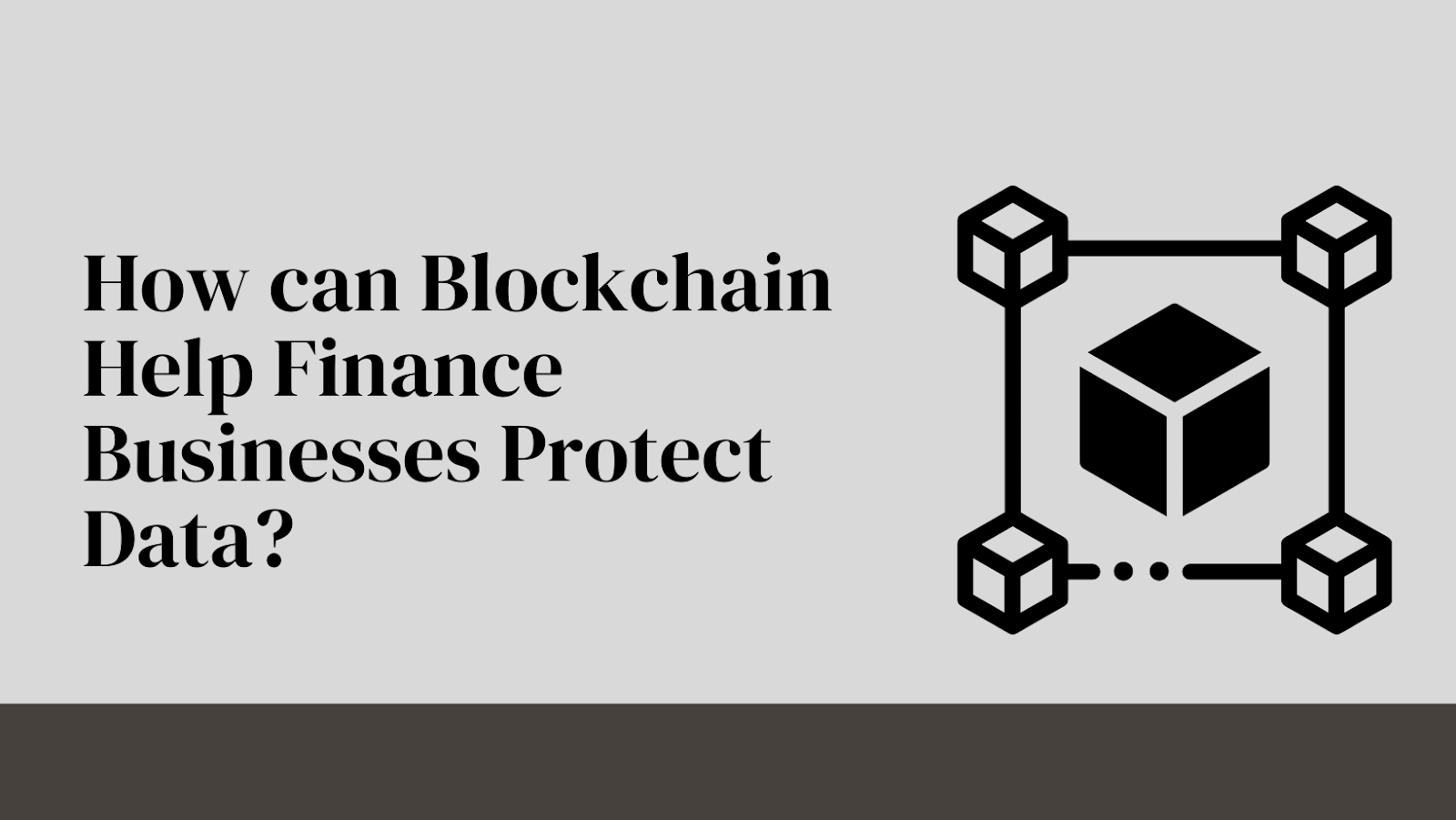 Can Blockchain in Finance Help Businesses Protect Data?